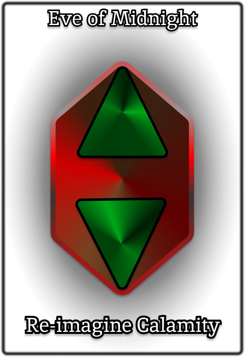 Eve Of Midnight: Reimagine Calamity Card Designs | Eve Of Midnight